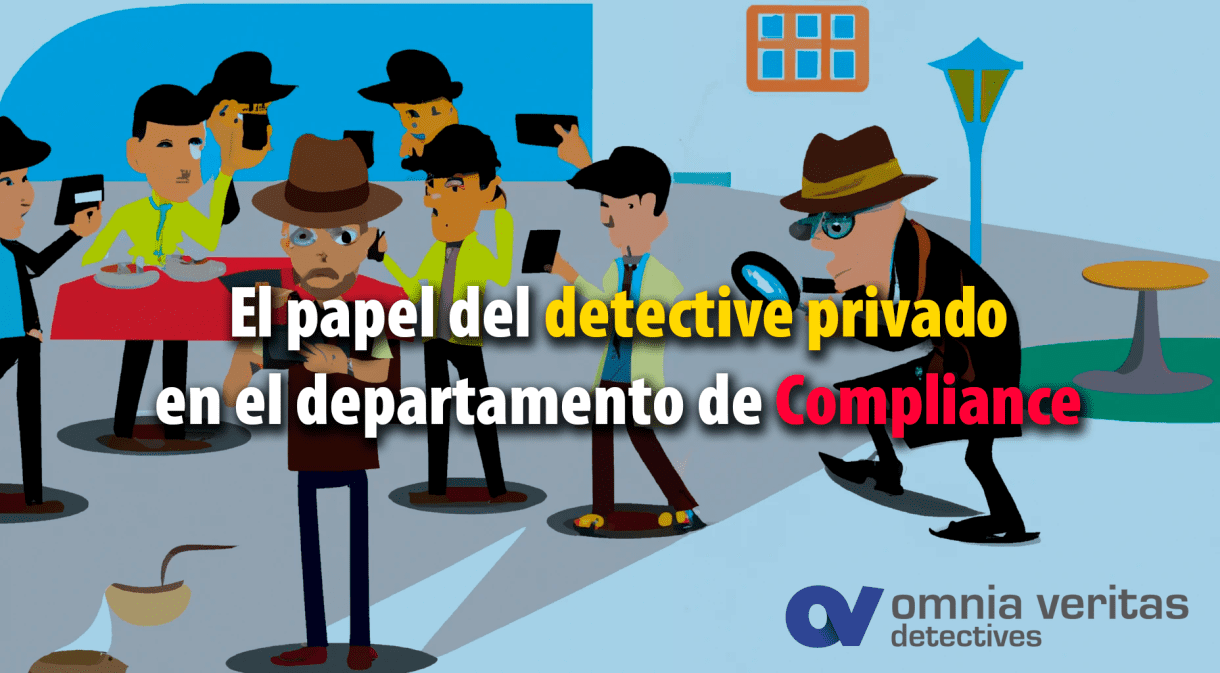 Detectives Privados y Compliance - Omnia Veritas Detectives